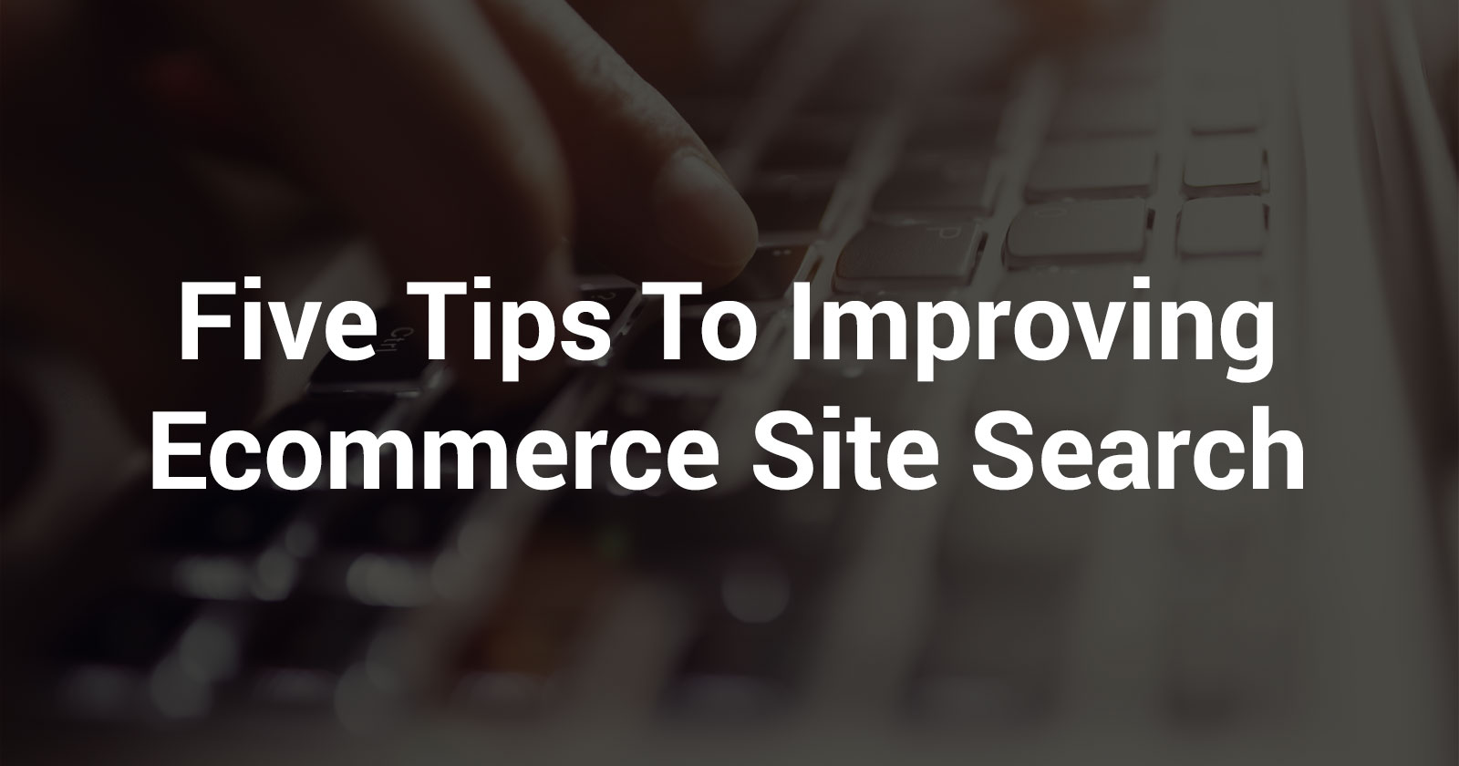 Site Search: 5 Ways to Get Actionable Data