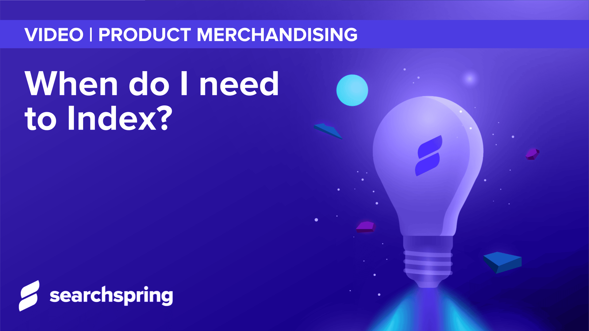 When do I need to Index? - Athos Commerce